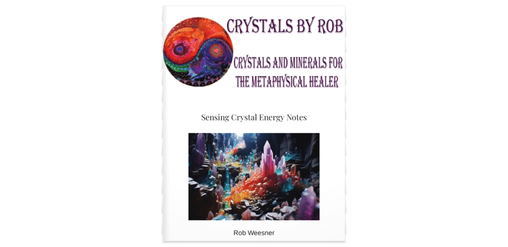 Sensing Crystal Energy Notes — Crystals By Rob
